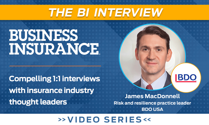 Video: The BI Interview with James MacDonnell of BDO - Business Insurance